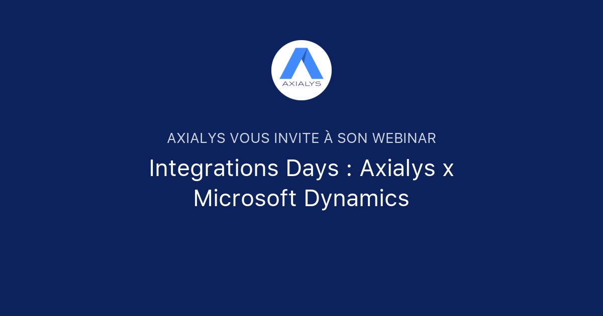 Integrations Days : Axialys x Microsoft Dynamics | Axialys