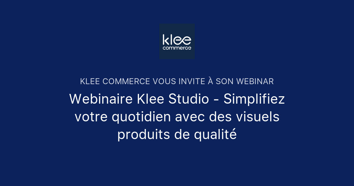 Webinaire Klee Studio - Simplifiez votre quotidien avec des visuels ...