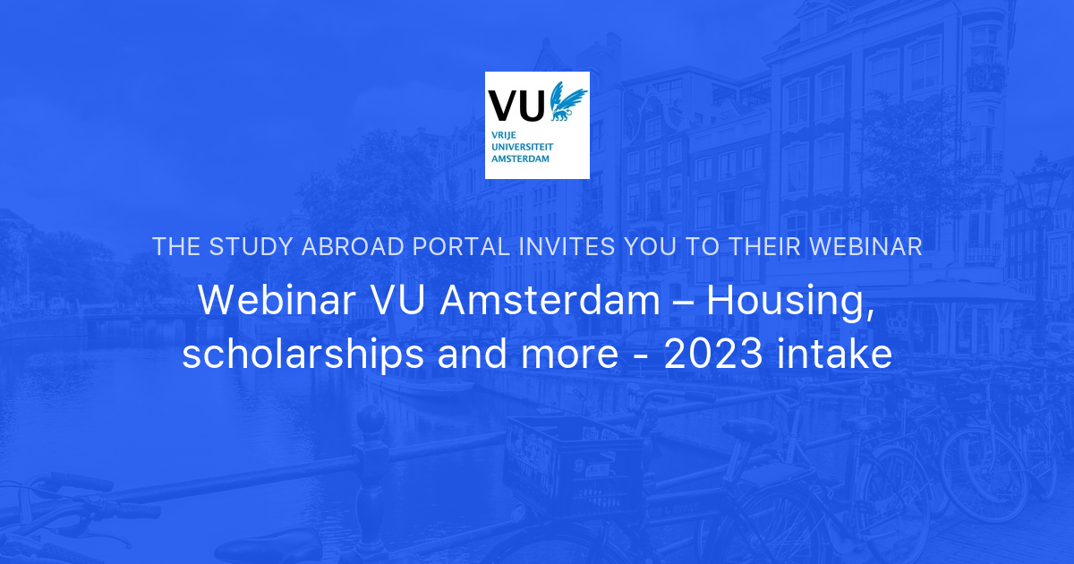 Webinar VU Amsterdam – Housing, scholarships and more - 2023 intake | The Study Abroad Portal