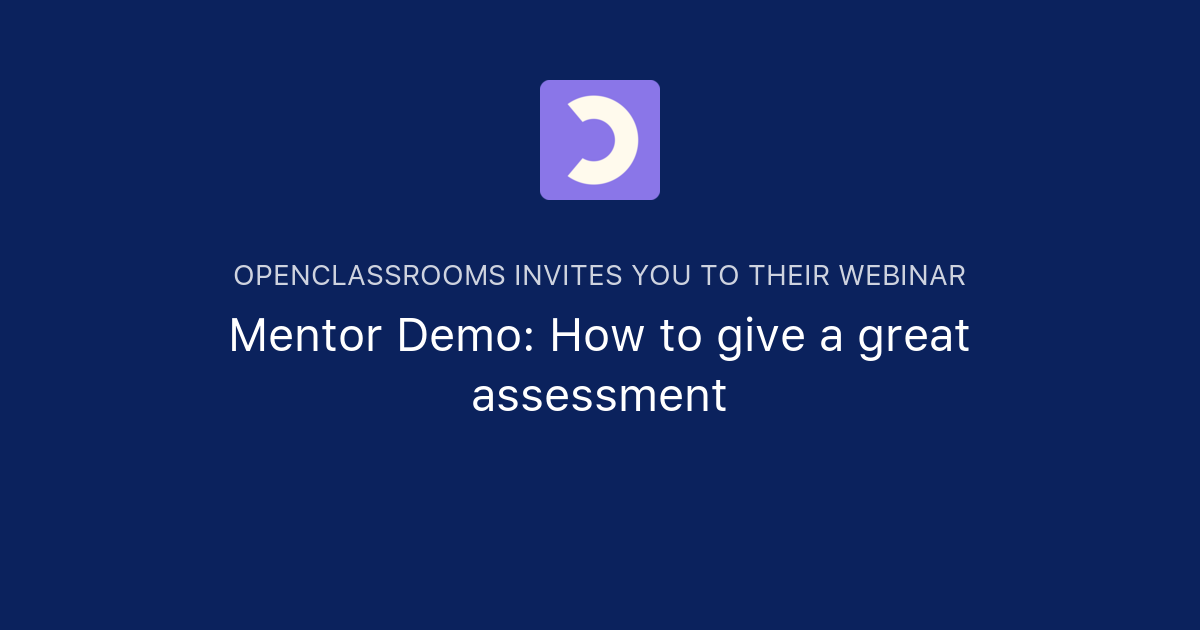Mentor Demo: How to give a great assessment | OpenClassrooms