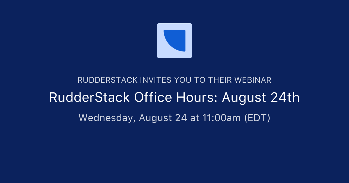 RudderStack Office Hours: August 24th | RudderStack