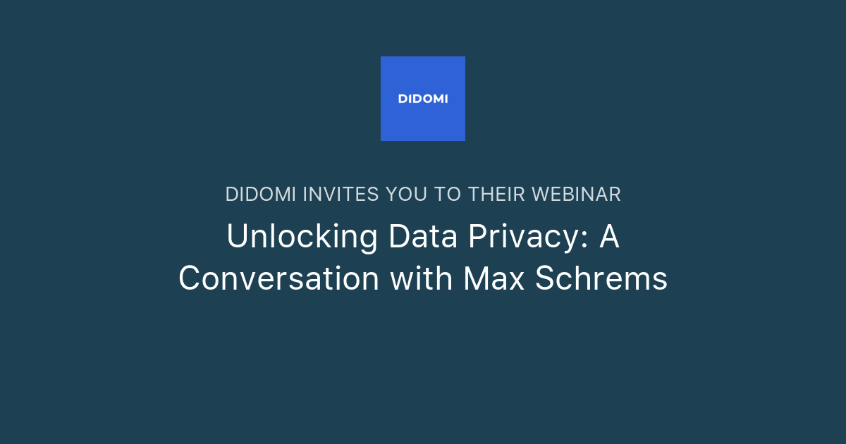 Unlocking Data Privacy: A Conversation with Max Schrems | Didomi