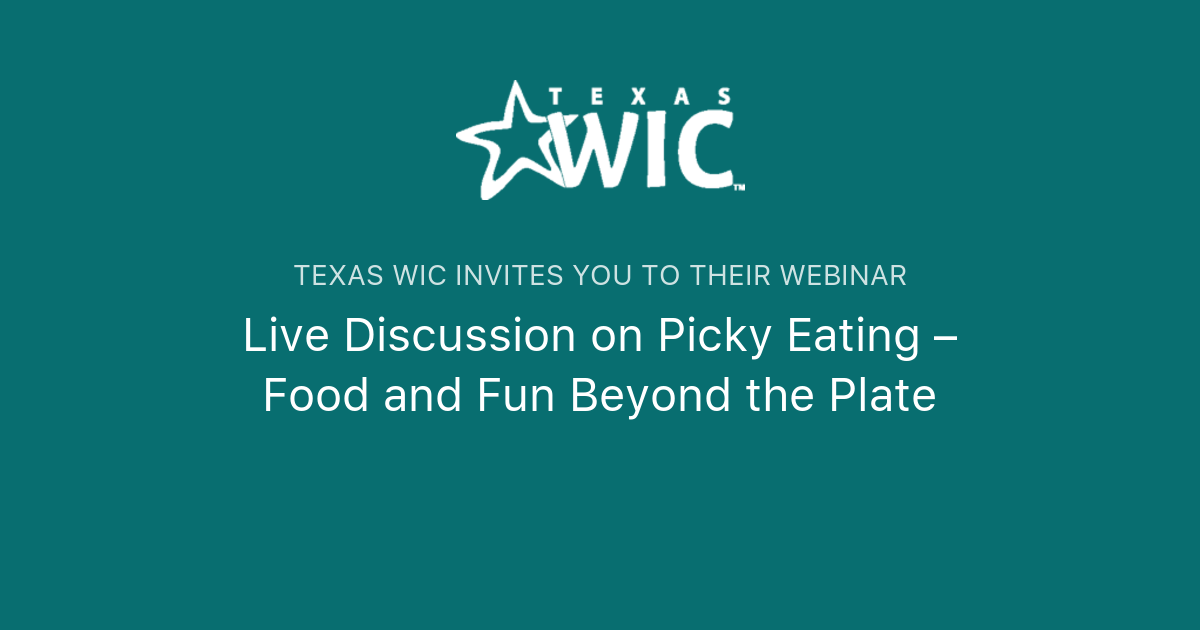 Live Discussion on Picky Eating – Food and Fun Beyond the Plate | Texas WIC