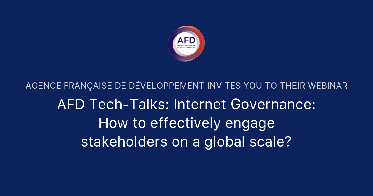 AFD Tech-Talks: Internet Governance: How to effectively engage ...