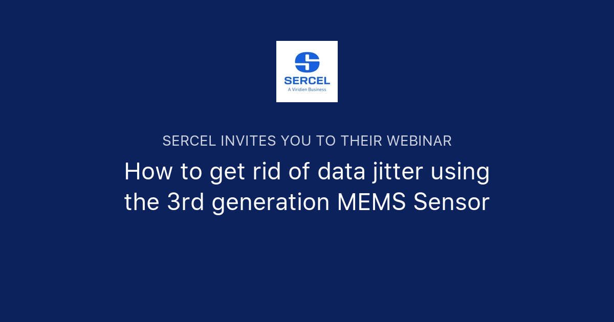 How to get rid of data jitter using the 3rd generation MEMS Sensor | Sercel