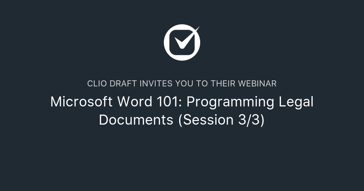 Microsoft Word 101: Programming Legal Documents (Session 3/3) | Clio Draft