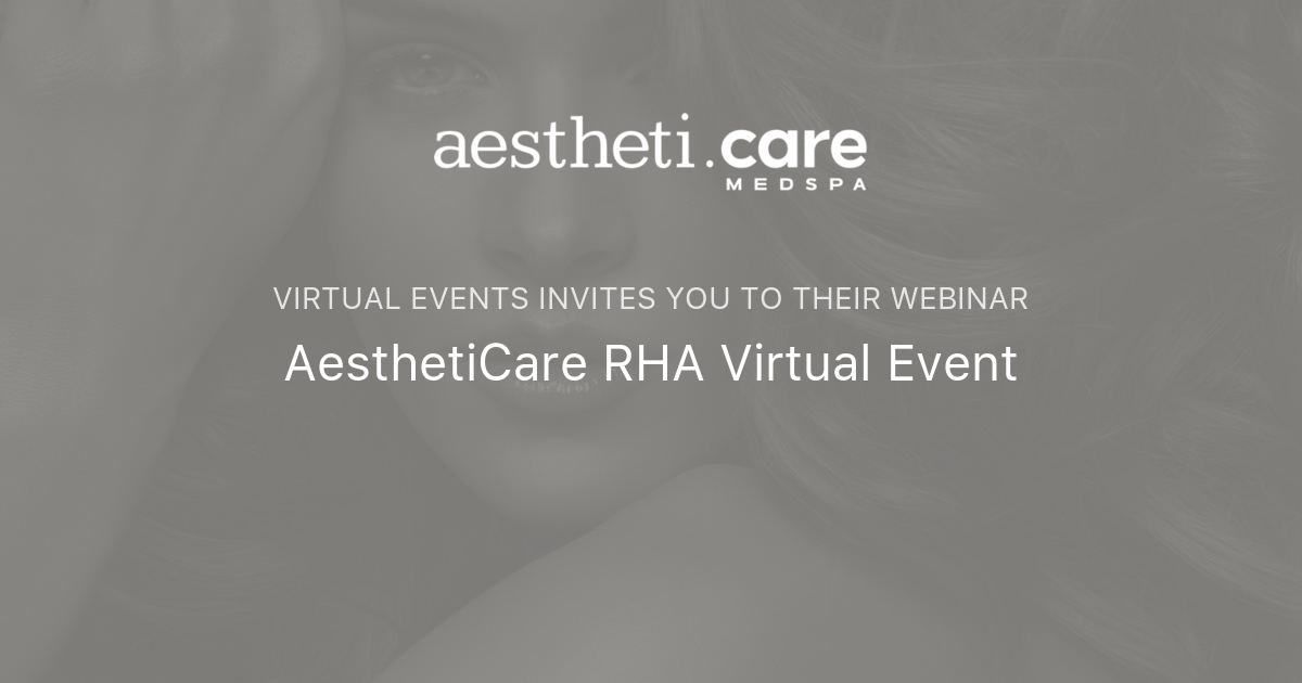 AesthetiCare RHA Virtual Event | Virtual Events