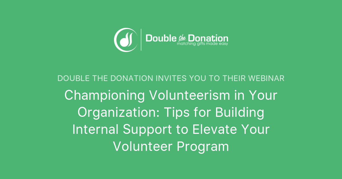 Championing Volunteerism in Your Organization: Tips for Building ...