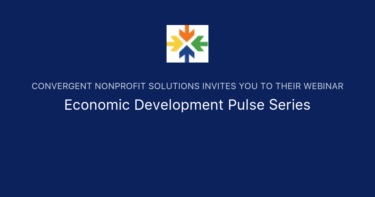 Economic Development Pulse Series | Convergent Nonprofit Solutions