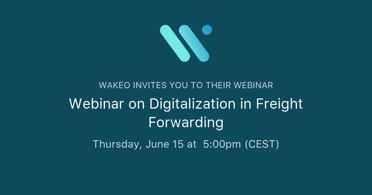 Webinar On Digitalization In Freight Forwarding Wakeo