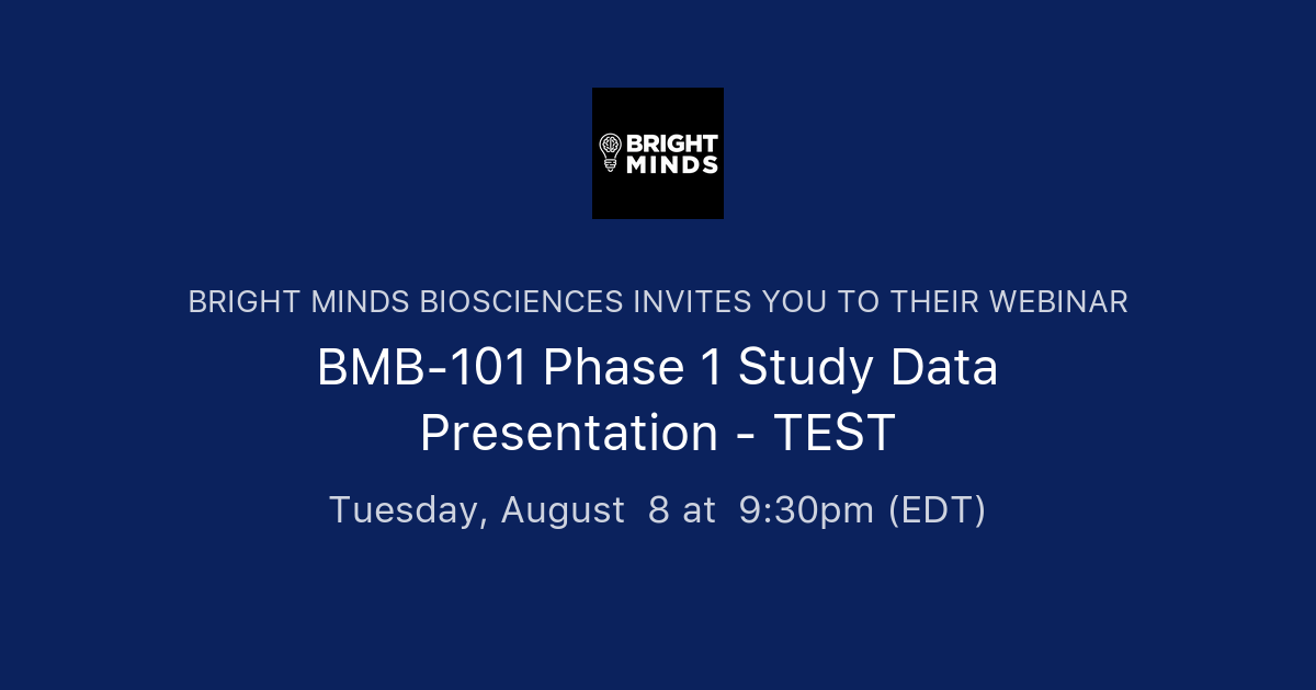 BMB-101 Phase 1 Study Data Presentation - TEST | Bright Minds Biosciences