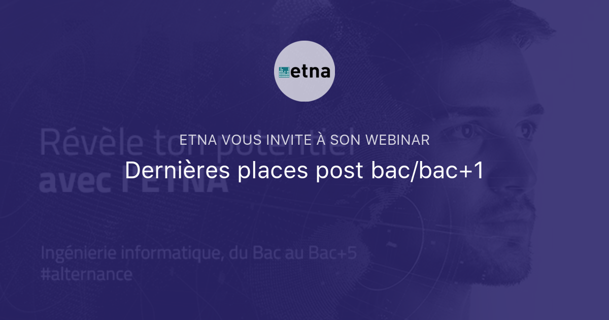 Dernières places post bac/bac+1 | ETNA