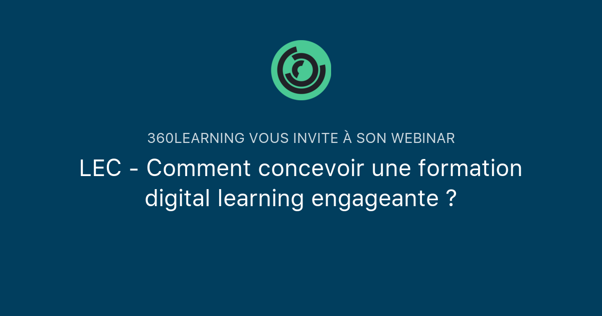 LEC - Comment concevoir une formation digital learning engageante ...