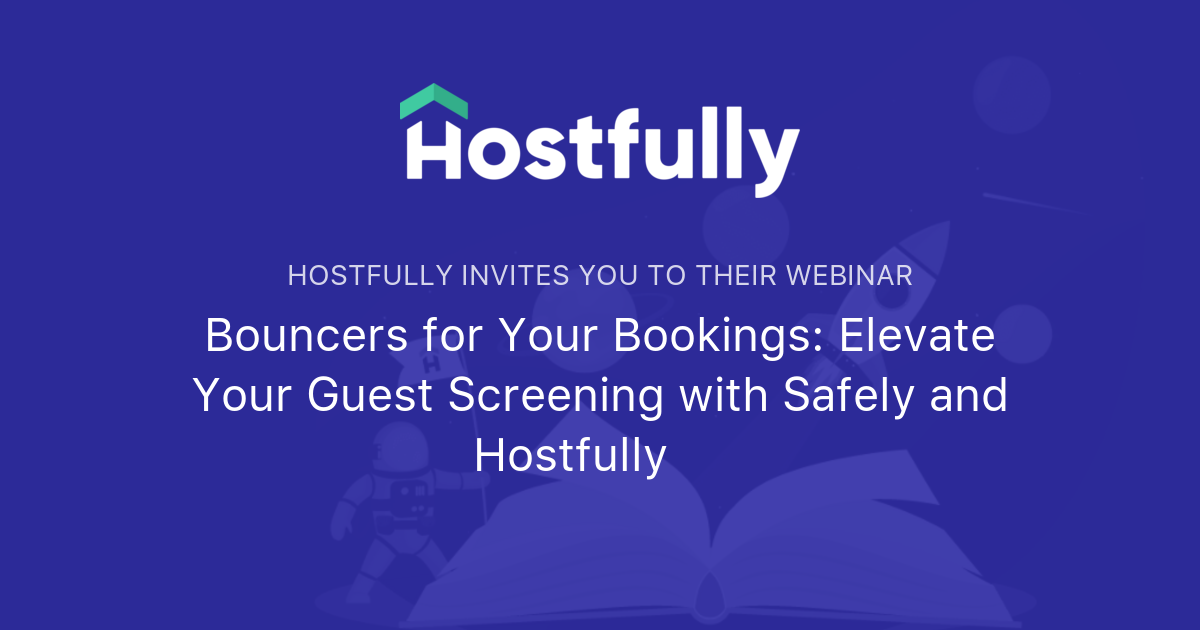 Bouncers for Your Bookings: Elevate Your Guest Screening with Safely and Hostfully 💪 | Hostfully