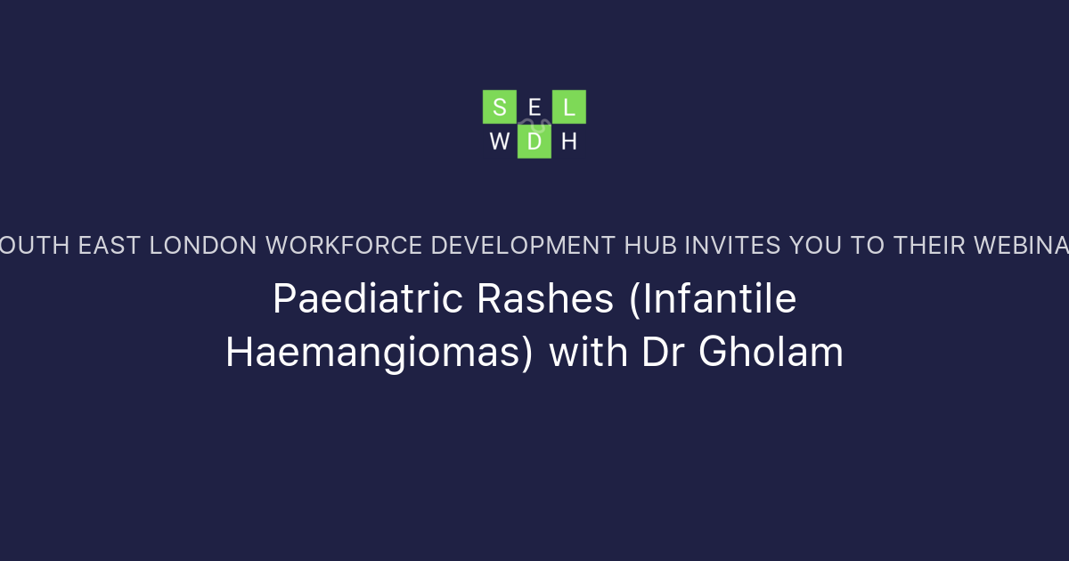Paediatric Rashes (Infantile Haemangiomas) with Dr Gholam | South East ...