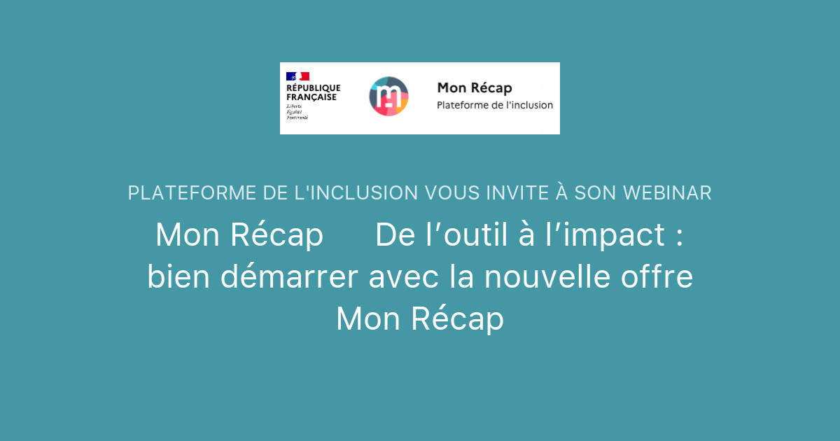 Mon Récap 🚀 De l’outil à l’impact : bien démarrer avec la nouvelle offre Mon Récap | Plateforme ...