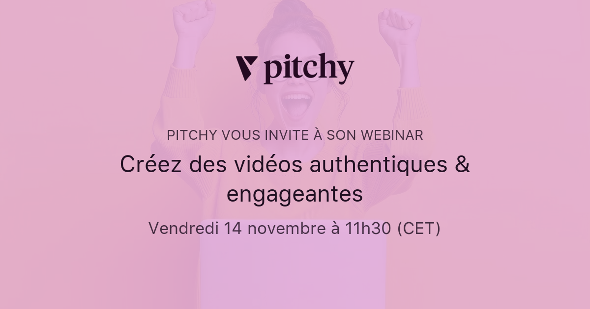 Créez des vidéos authentiques & engageantes | PITCHY