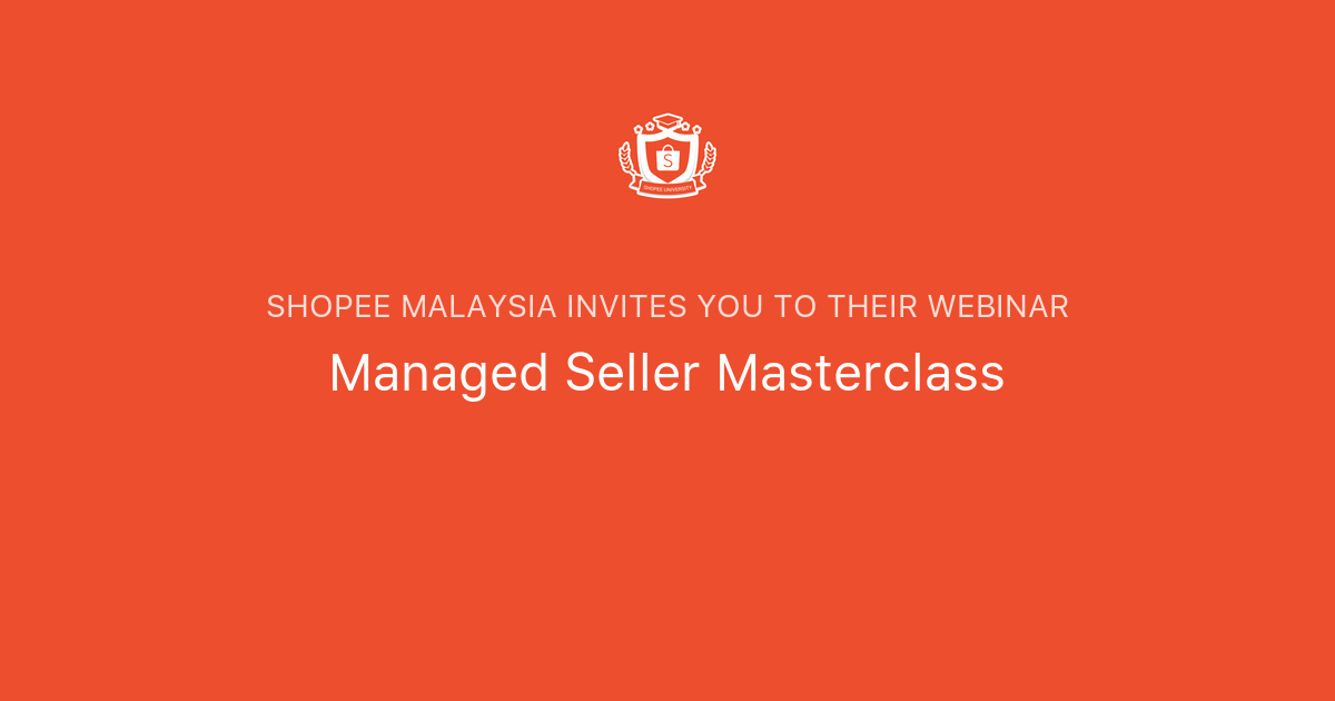 Managed Seller Masterclass | Shopee Malaysia