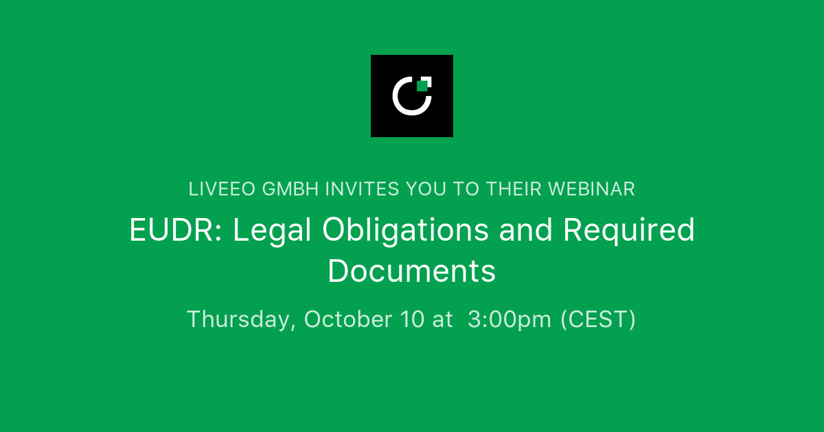 EUDR: Legal Obligations and Required Documents | LiveEO GmbH