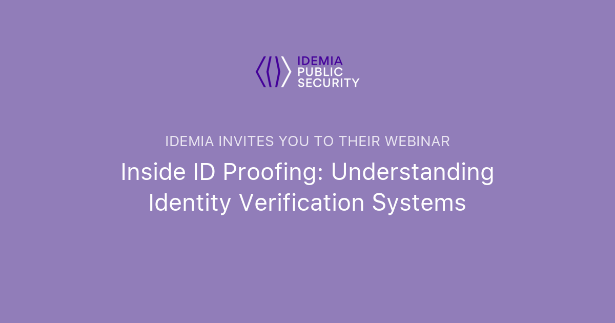 Inside ID Proofing: Understanding Identity Verification Systems | IDEMIA