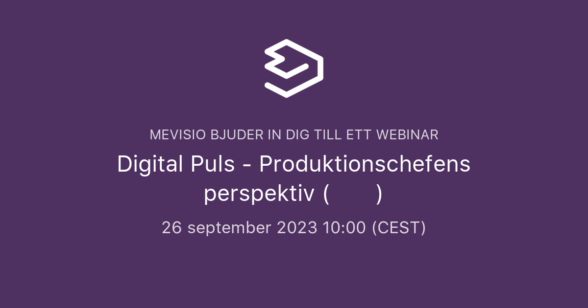 Digital Puls - Produktionschefens perspektiv (🇸🇪) | Mevisio