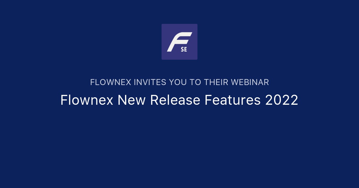 Flownex New Release Features 2022 | Flownex