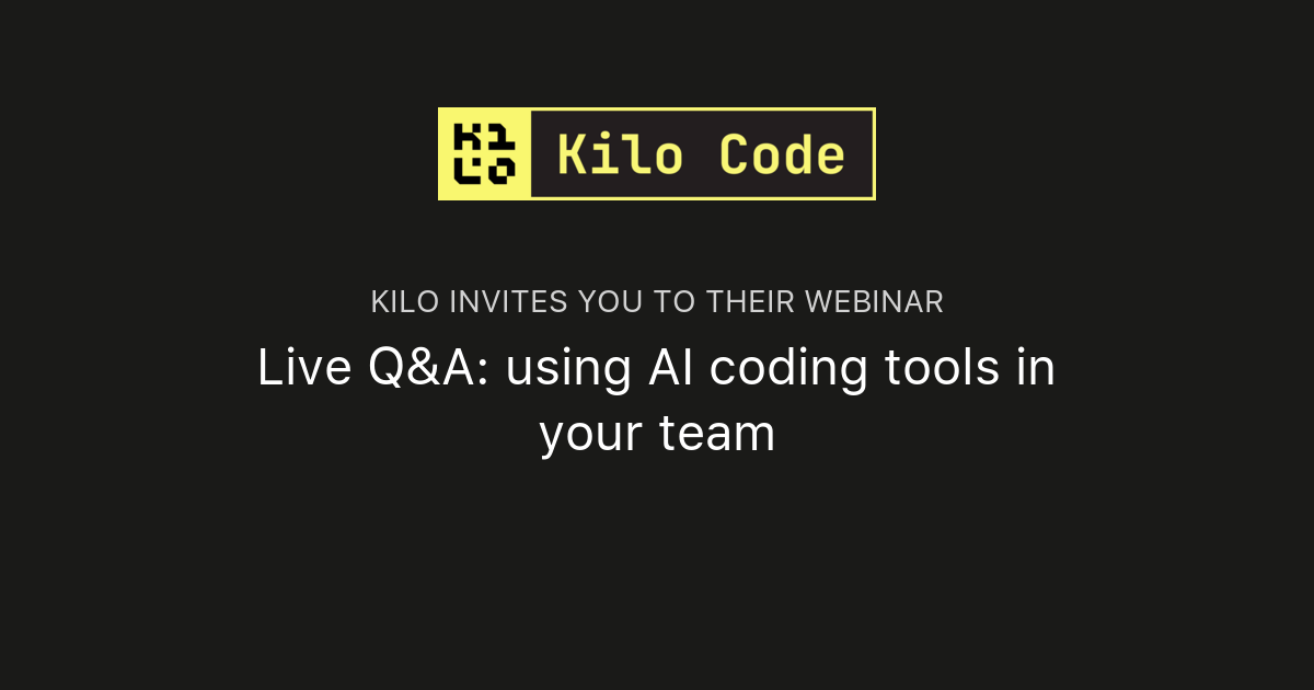 Live Q&A: using AI coding tools in your team | Kilo