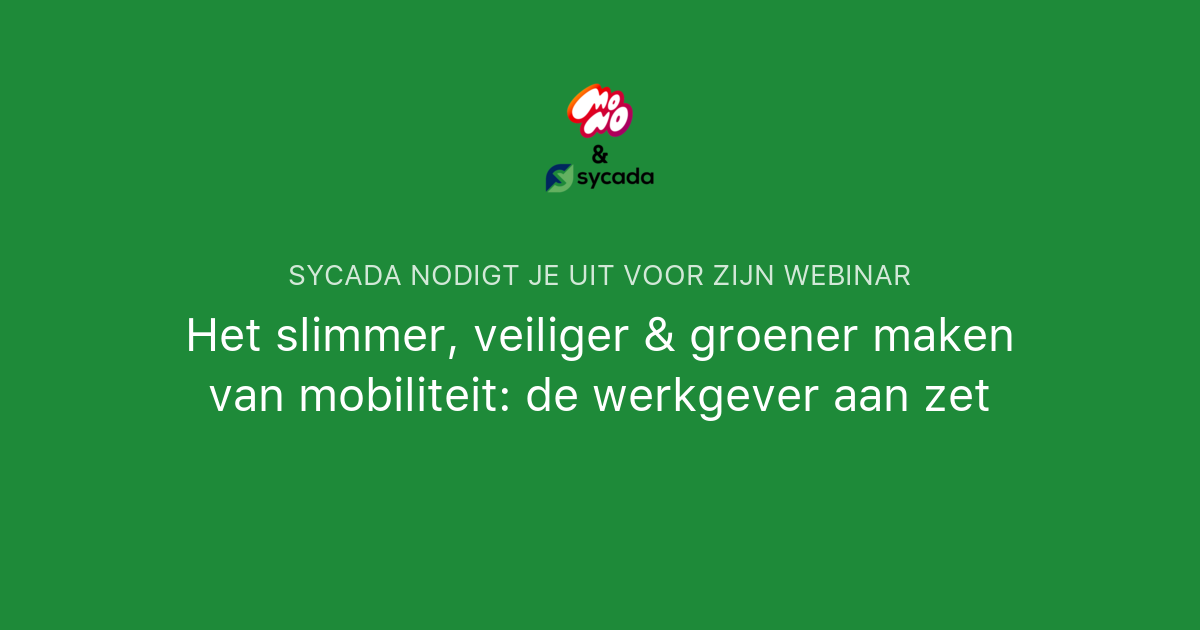 Het slimmer, veiliger & groener maken van mobiliteit: de werkgever aan ...