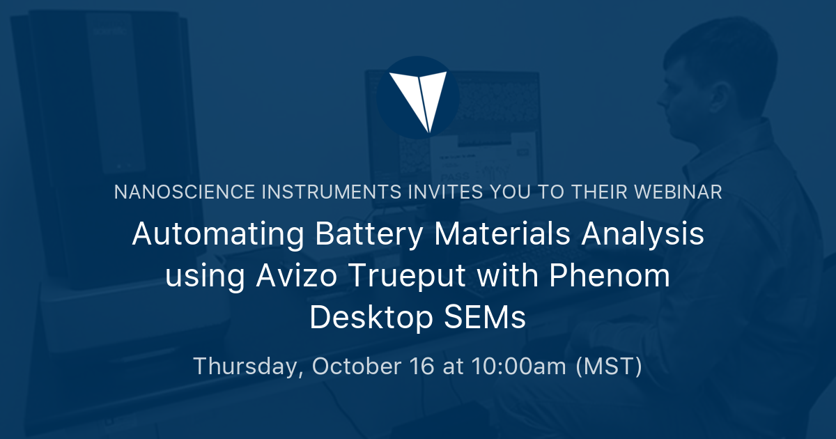 Automating Battery Materials Analysis using Avizo Trueput with Phenom ...
