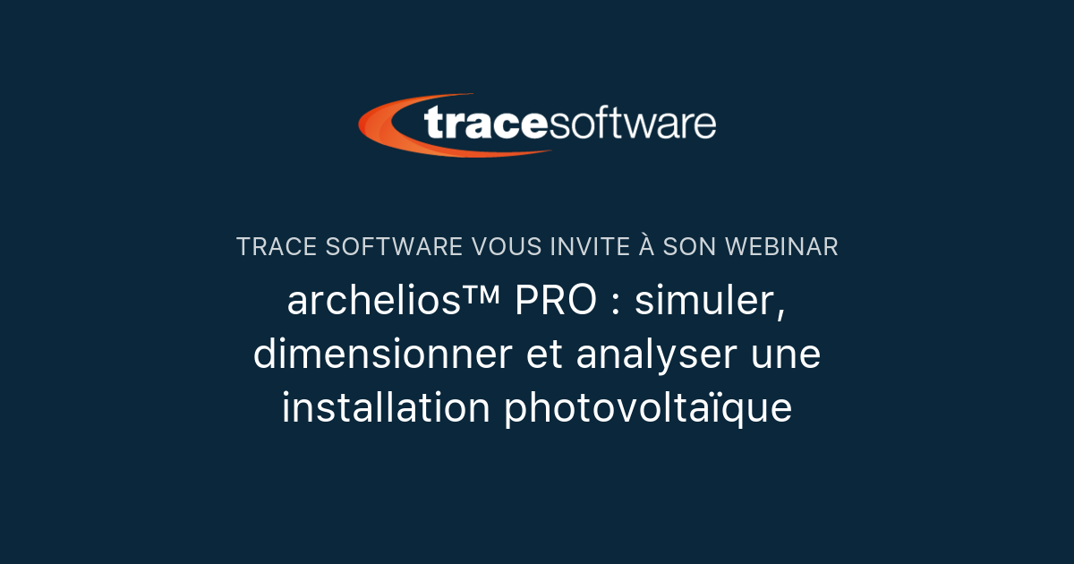 archelios™ PRO : simuler, dimensionner et analyser une installation ...