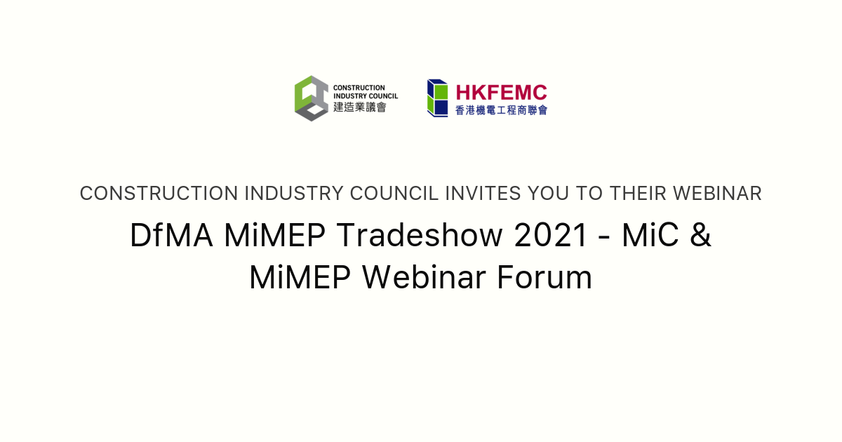 DfMA MiMEP Tradeshow 2021 - MiC & MiMEP Webinar Forum | Construction ...