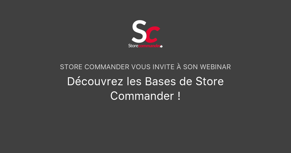 Découvrez les Bases de Store Commander ! | Store Commander