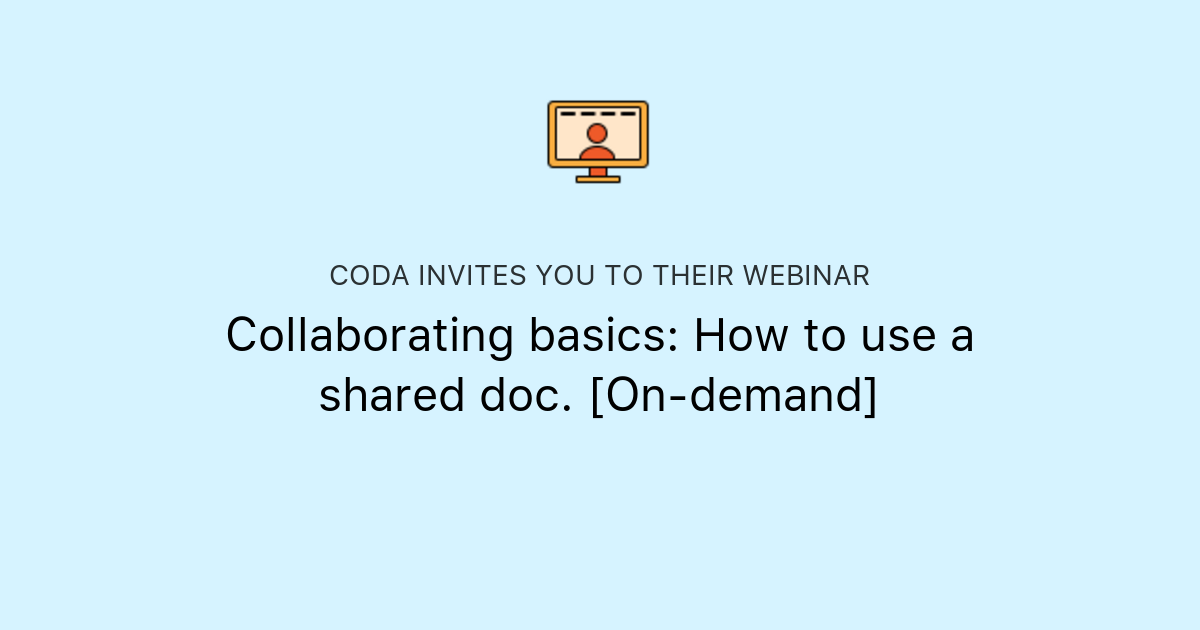 Collaborating basics: How to use a shared doc. [On-demand] | Coda