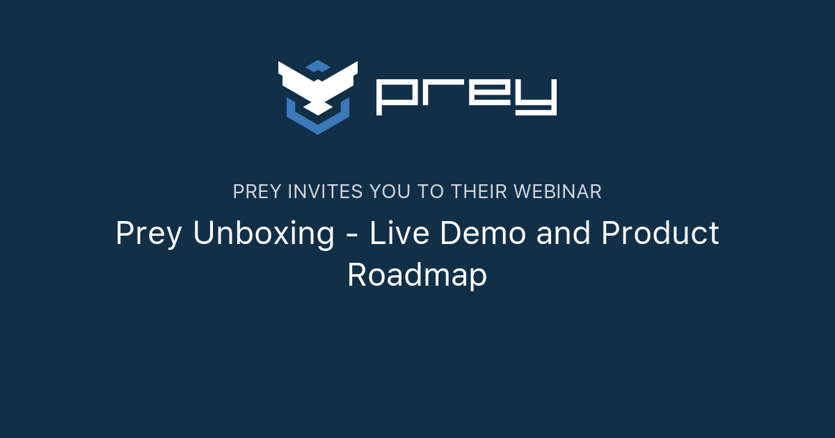 Prey Unboxing - Live Demo and Product Roadmap | Prey