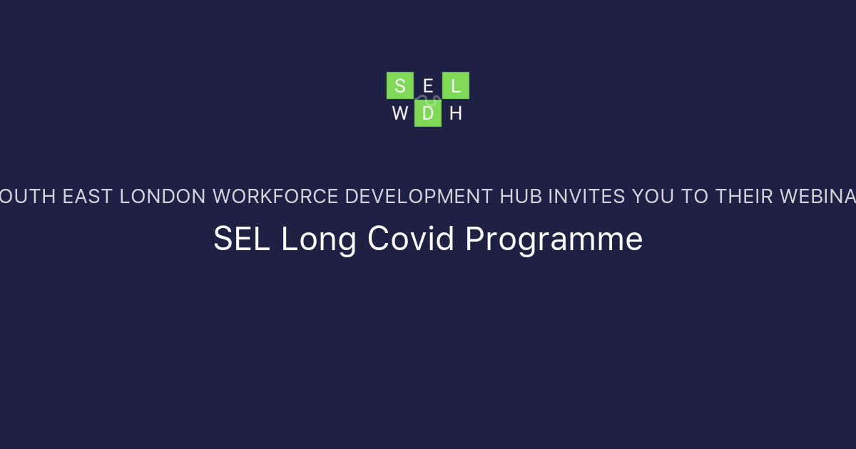 SEL Long Covid Programme | South East London Workforce Development Hub