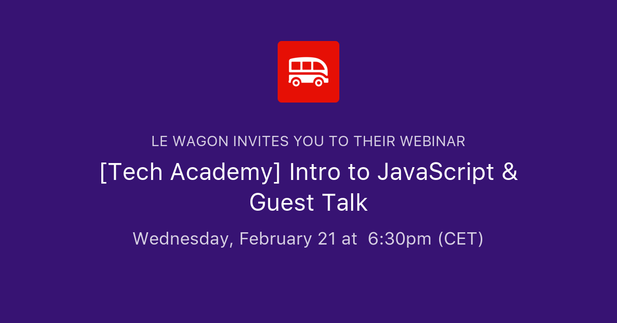 [Tech Academy] Intro to JavaScript & Guest Talk | Le Wagon