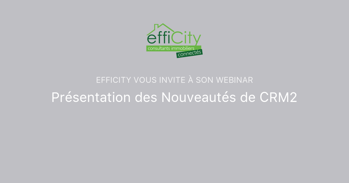Présentation des Nouveautés de CRM2 | efficity
