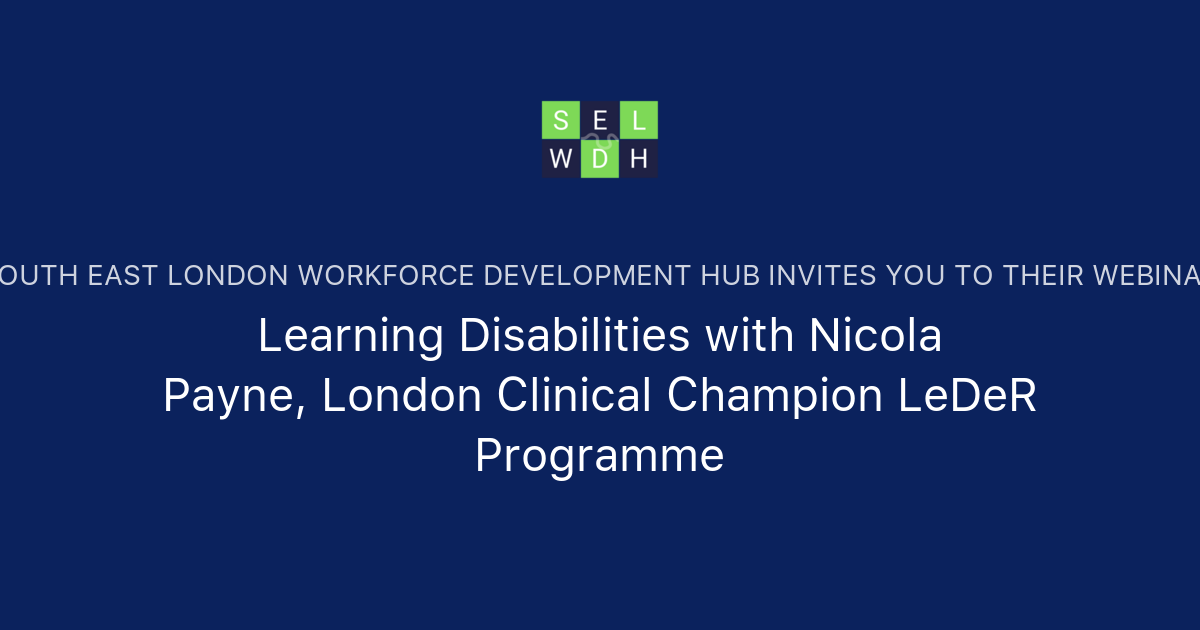 Learning Disabilities with Nicola Payne, London Clinical Champion LeDeR ...