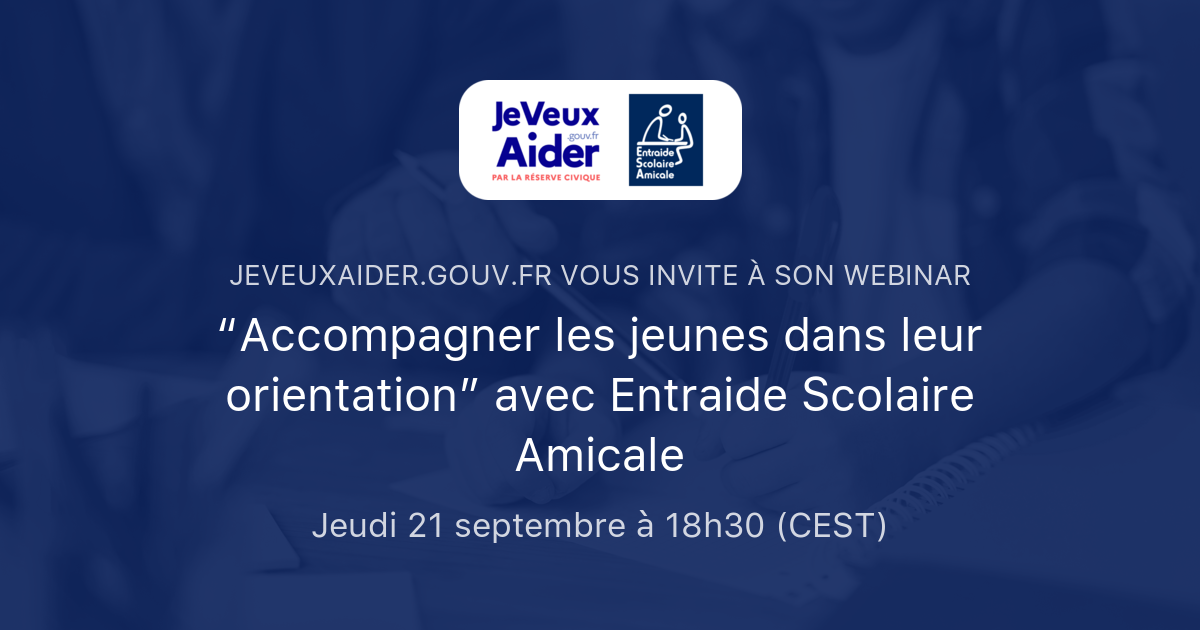 “Accompagner les jeunes dans leur orientation” avec Entraide Scolaire ...