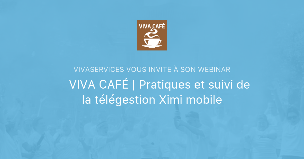 🟢 VIVA CAFÉ | Pratiques et suivi de la télégestion Ximi mobile ...