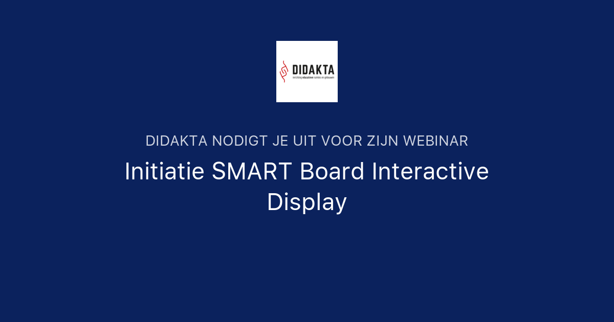 Initiatie SMART Board Interactive Display | Didakta