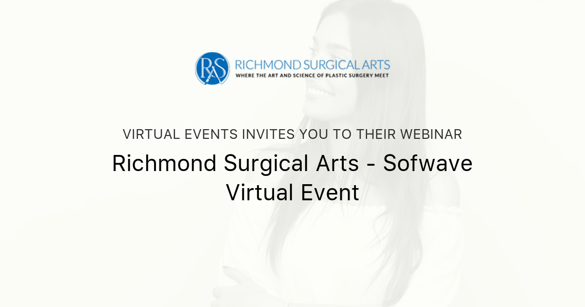Richmond Surgical Arts - Sofwave Virtual Event | Virtual Events