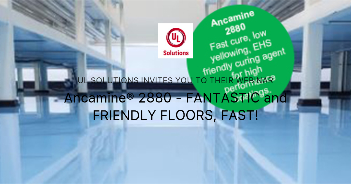 Ancamine® 2880 - FANTASTIC and FRIENDLY FLOORS, FAST! | UL Solutions