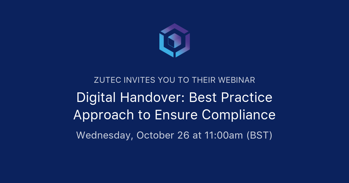 Digital Handover: Best Practice Approach to Ensure Compliance | Zutec