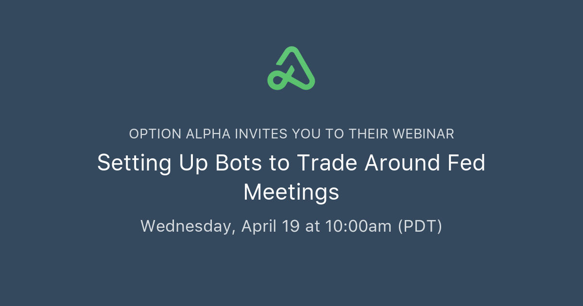 Setting Up Bots to Trade Around Fed Meetings | Option Alpha