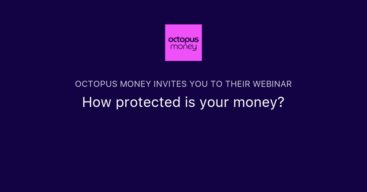 How protected is your money? | Octopus Money