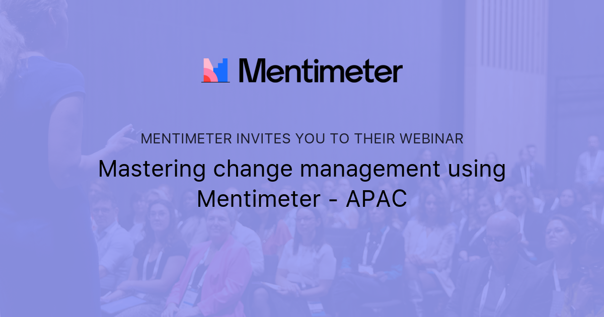 Mastering change management using Mentimeter - APAC | Mentimeter
