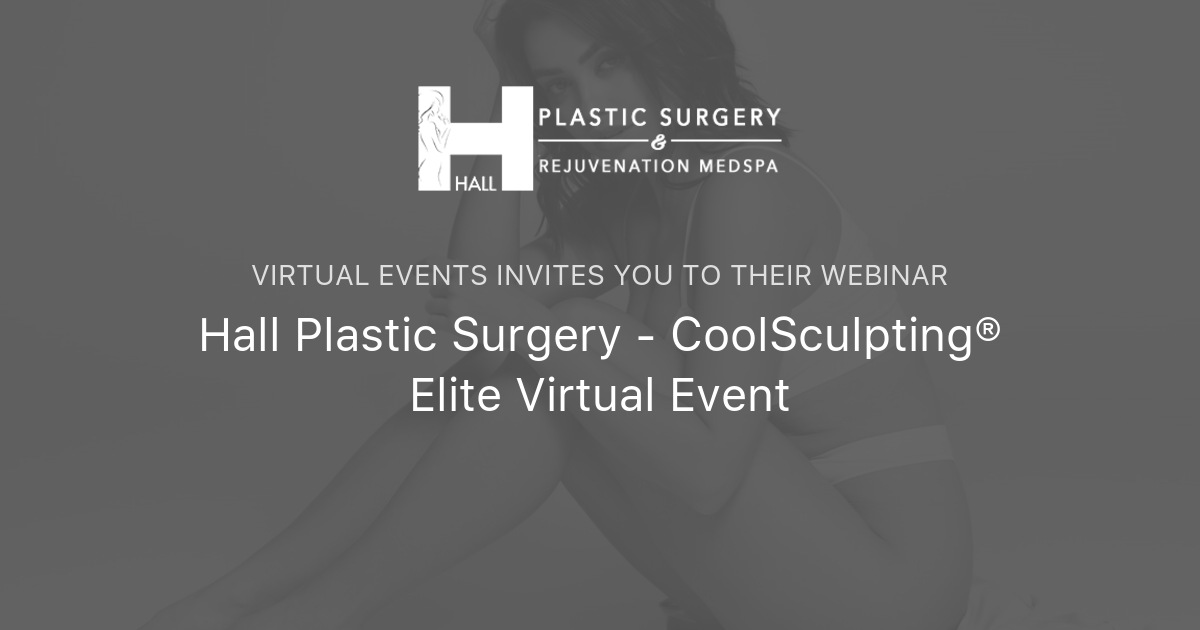 Hall Plastic Surgery - CoolSculpting® Elite Virtual Event | Virtual Events