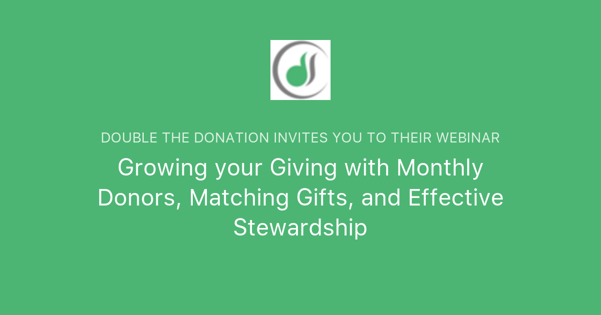 Growing your Giving with Monthly Donors, Matching Gifts, and Effective ...