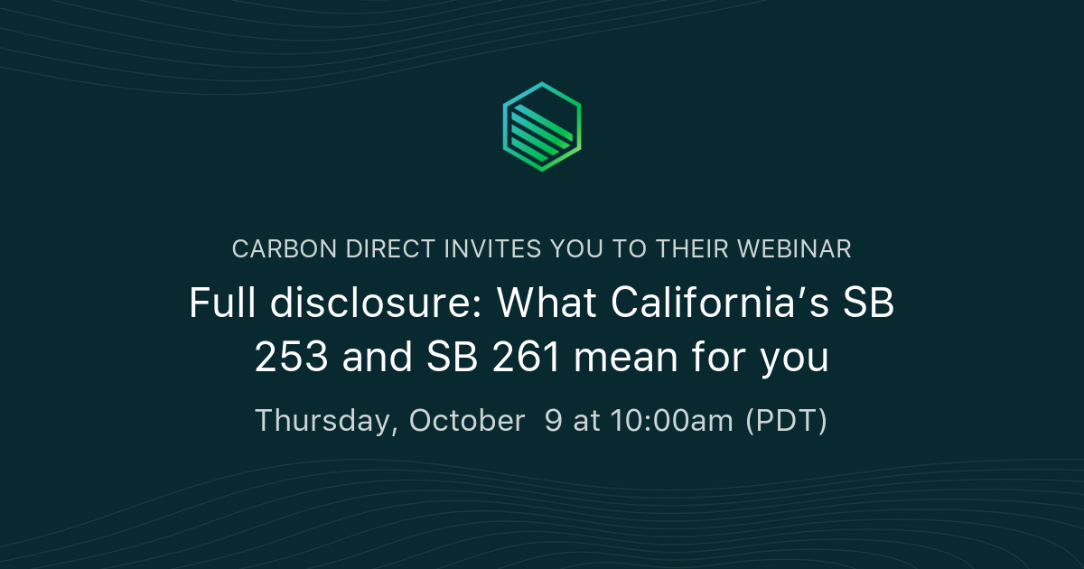 Full disclosure: What California’s SB 253 and SB 261 mean for you ...